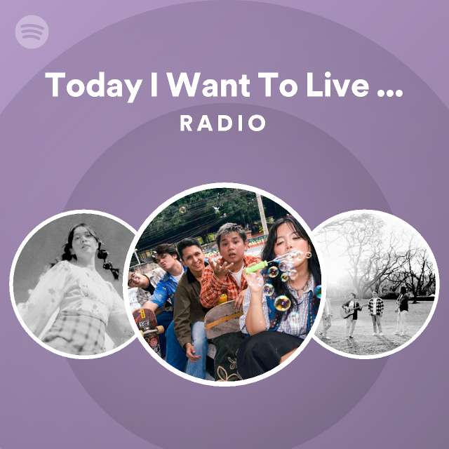Today I Want To Live (feat. Coeli) Radio - playlist by Spotify | Spotify