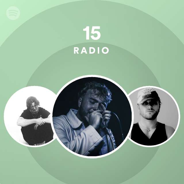 15 Radio - playlist by Spotify | Spotify