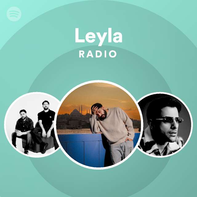 Leyla Radio - playlist by Spotify | Spotify