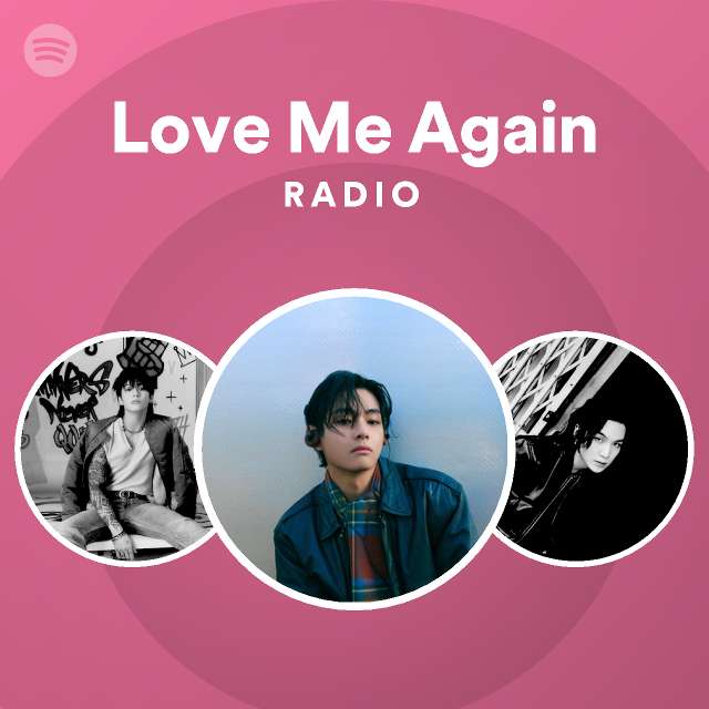 Love Me Again Radio - playlist by Spotify | Spotify