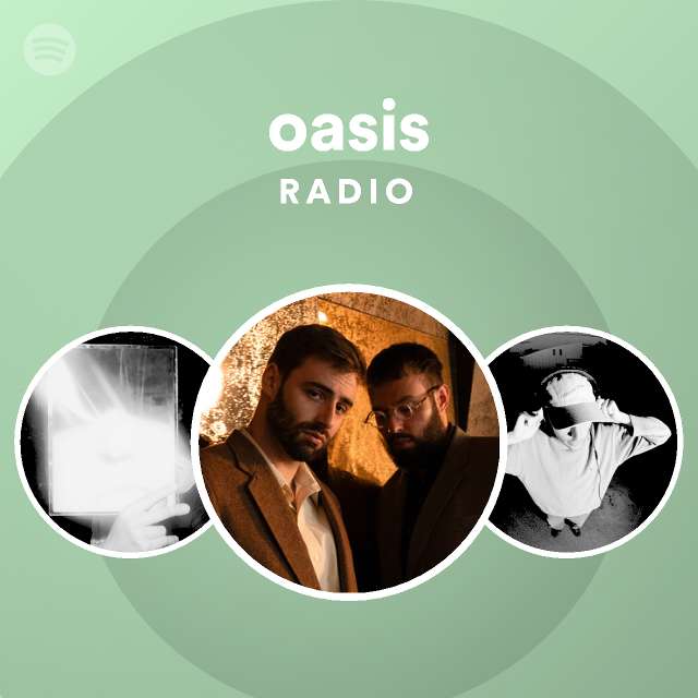 oasis Radio - playlist by Spotify | Spotify