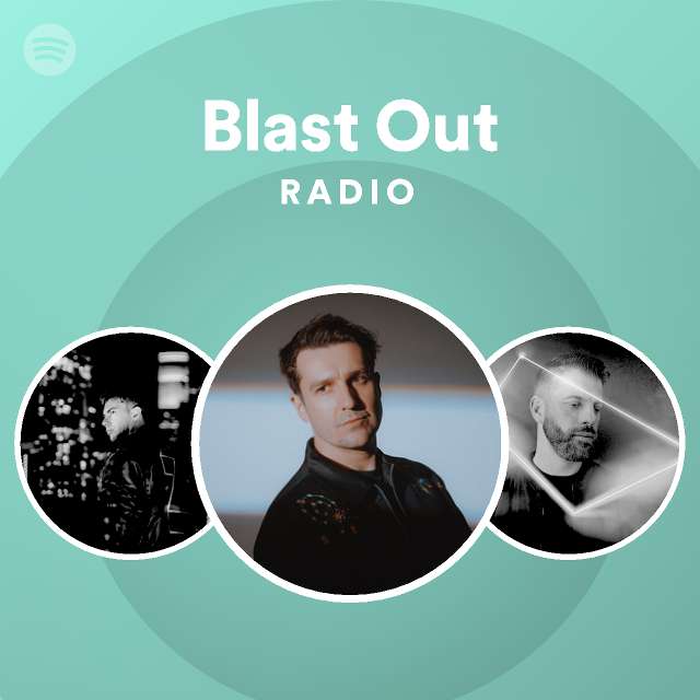 Blast Out Radio - playlist by Spotify | Spotify