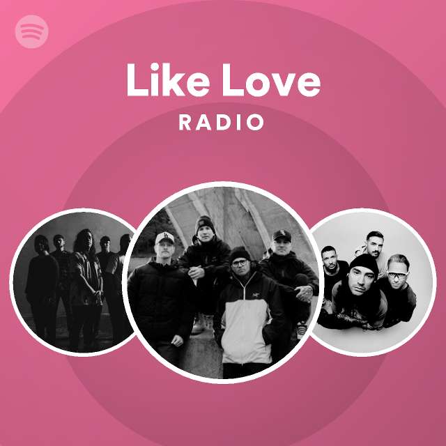 Like Love Radio - playlist by Spotify | Spotify