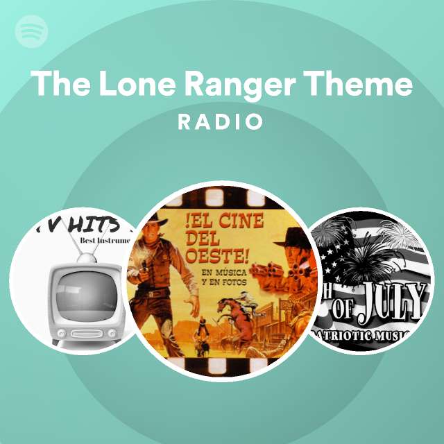 The Lone Ranger Theme Radio - playlist by Spotify | Spotify