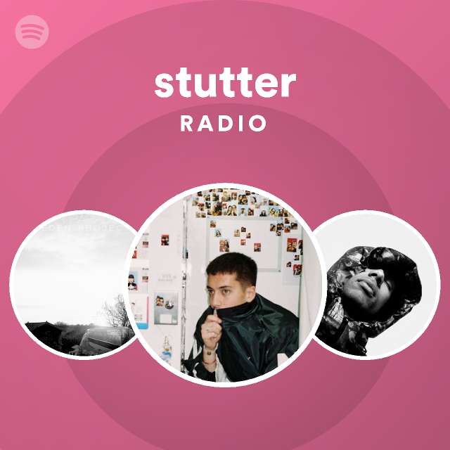 stutter Radio | Spotify Playlist