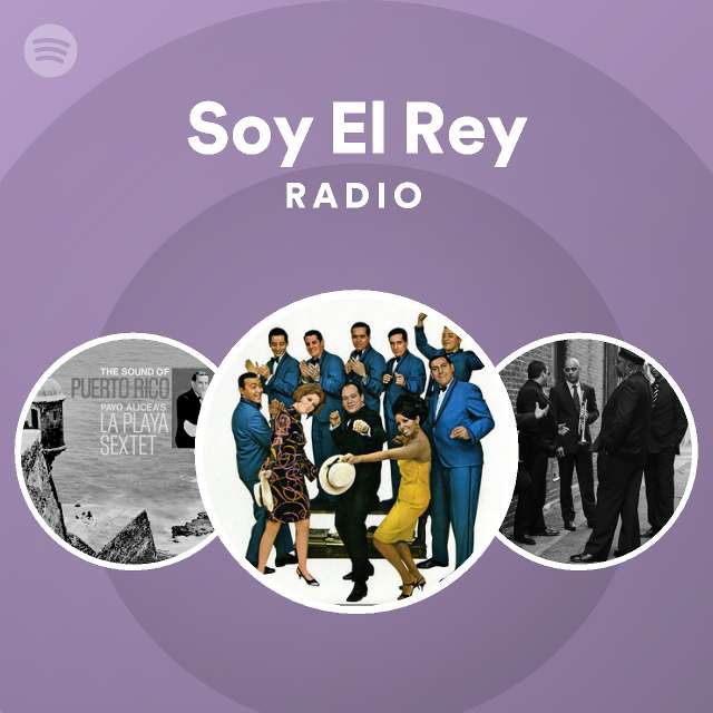Soy El Rey Radio - playlist by Spotify | Spotify