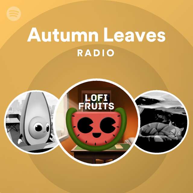 Autumn Leaves Radio - playlist by Spotify | Spotify