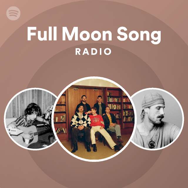 Full Moon Song Radio - playlist by Spotify | Spotify
