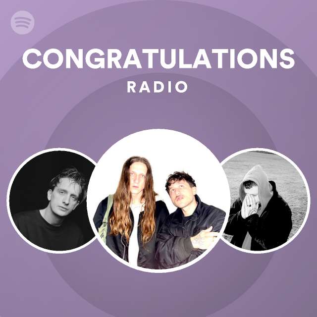 CONGRATULATIONS Radio - playlist by Spotify | Spotify