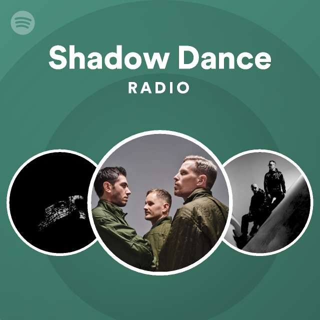 Shadow Dance Radio - playlist by Spotify | Spotify