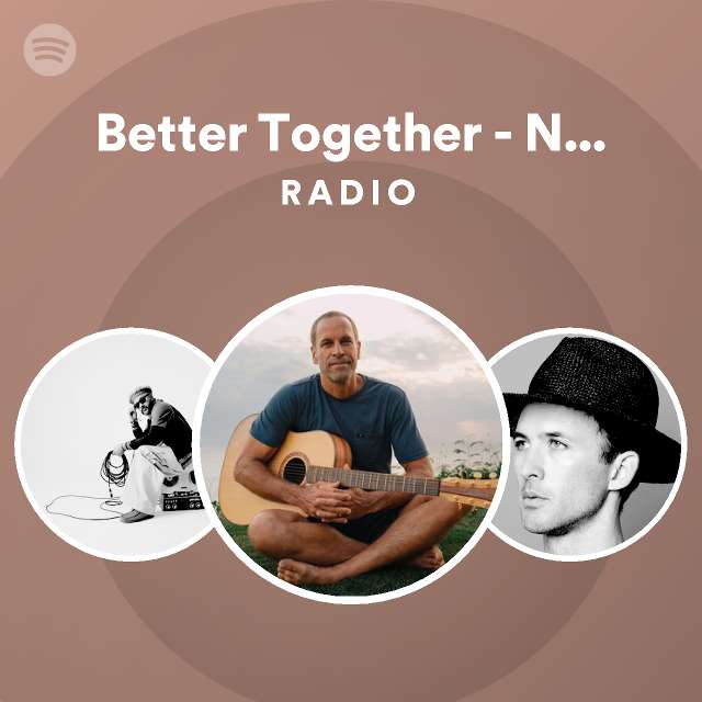 Better Together - Nightmares On Wax Mix Radio - playlist by Spotify ...