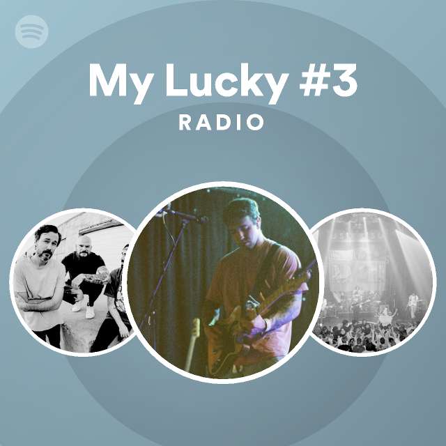 My Lucky #3 Radio - playlist by Spotify | Spotify