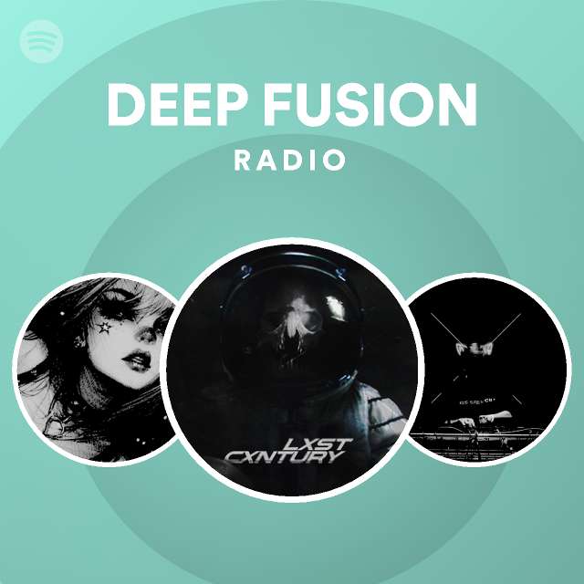 DEEP FUSION Radio | Spotify Playlist