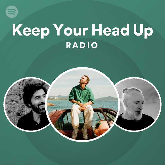 Keep Your Head Up Radio - playlist by Spotify | Spotify