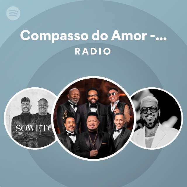 Compasso do Amor - Ao Vivo Radio - playlist by Spotify | Spotify
