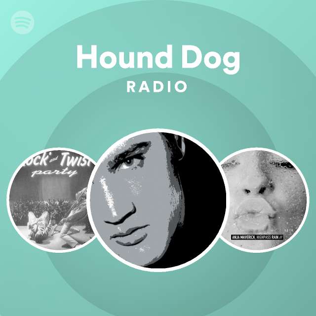 Hound Dog Radio - playlist by Spotify | Spotify