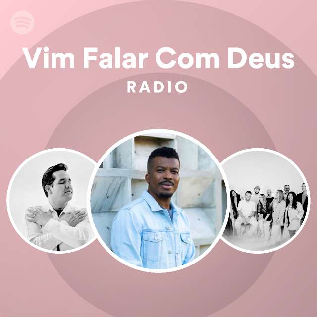 Vim Falar Com Deus Radio - playlist by Spotify | Spotify