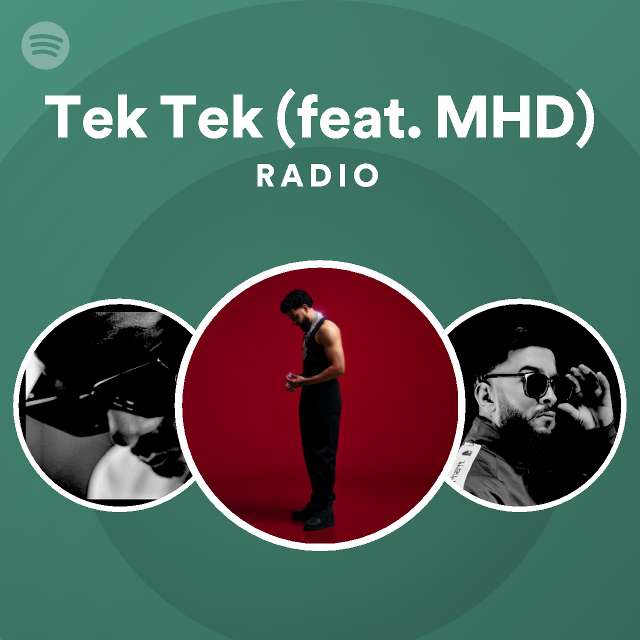 Tek Tek (feat. MHD) Radio - playlist by Spotify | Spotify