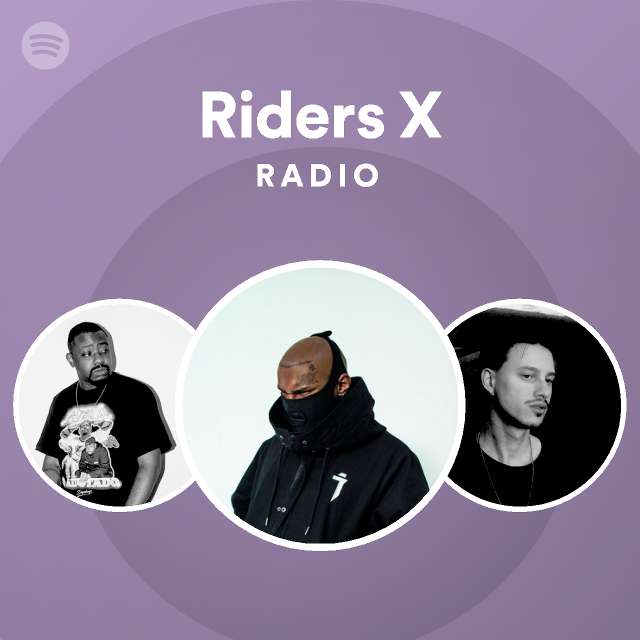 Riders X Radio - playlist by Spotify | Spotify
