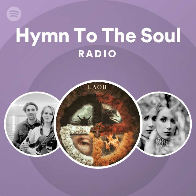 Hymn To The Soul Radio - playlist by Spotify | Spotify