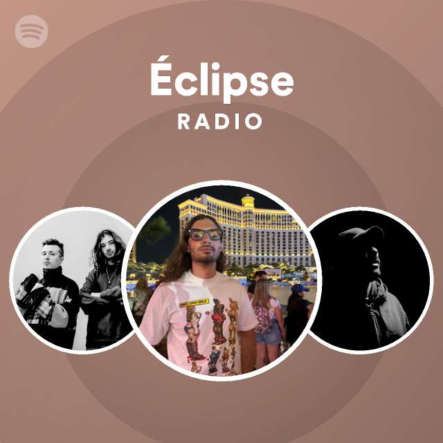 Éclipse Radio - playlist by Spotify | Spotify