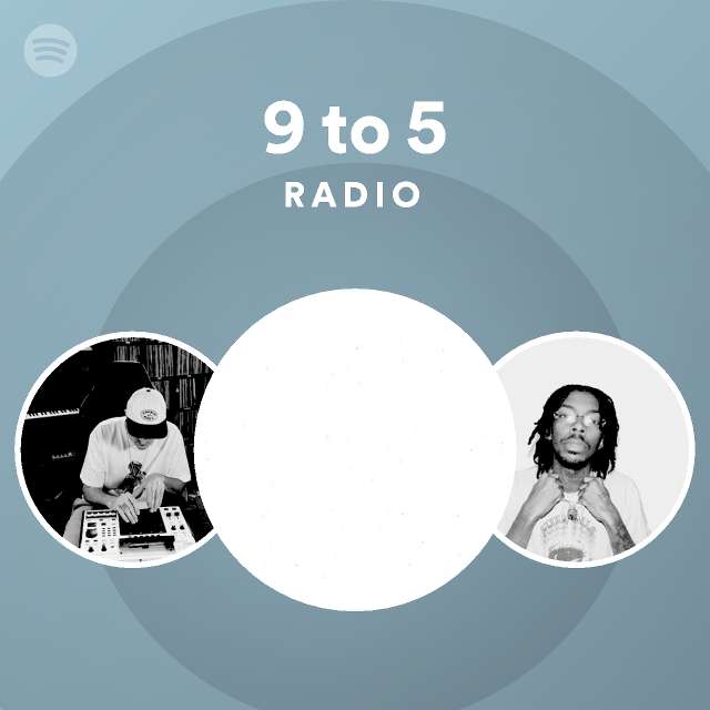 9 to 5 Radio - playlist by Spotify | Spotify