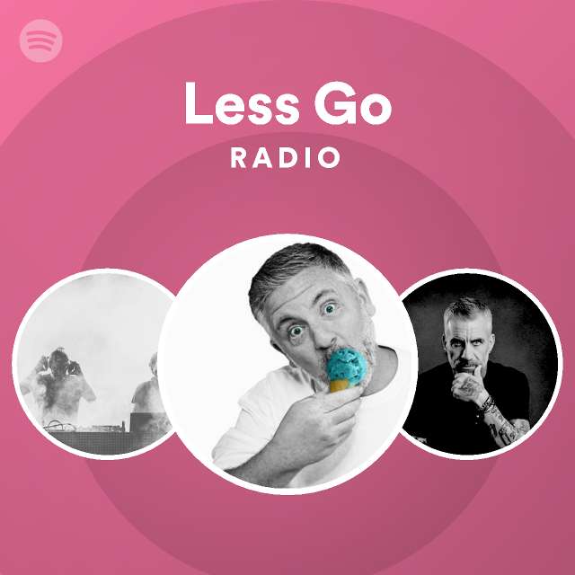 Less Go Radio - playlist by Spotify | Spotify