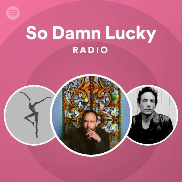 So Damn Lucky Radio - playlist by Spotify | Spotify