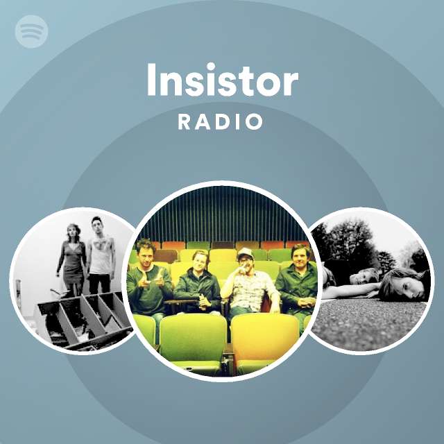 Insistor Radio - playlist by Spotify | Spotify
