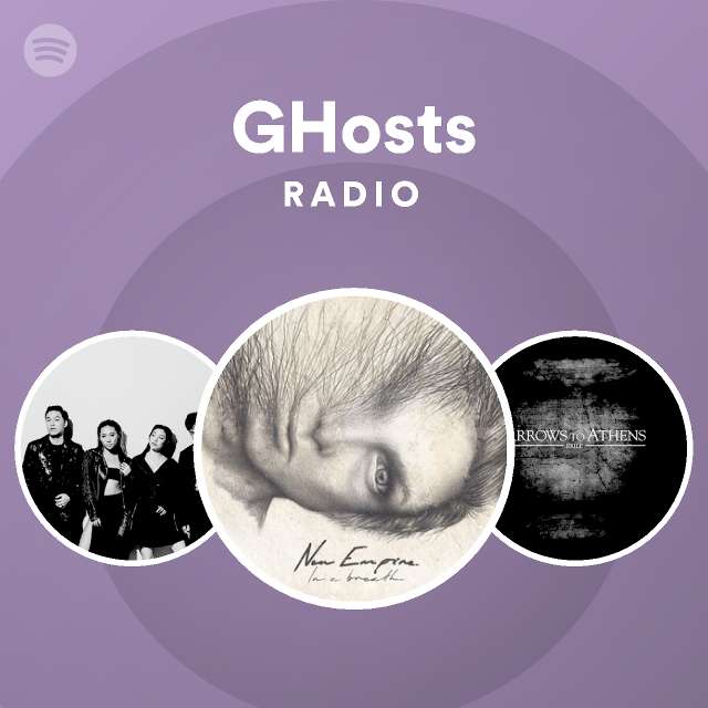GHosts Radio - playlist by Spotify | Spotify