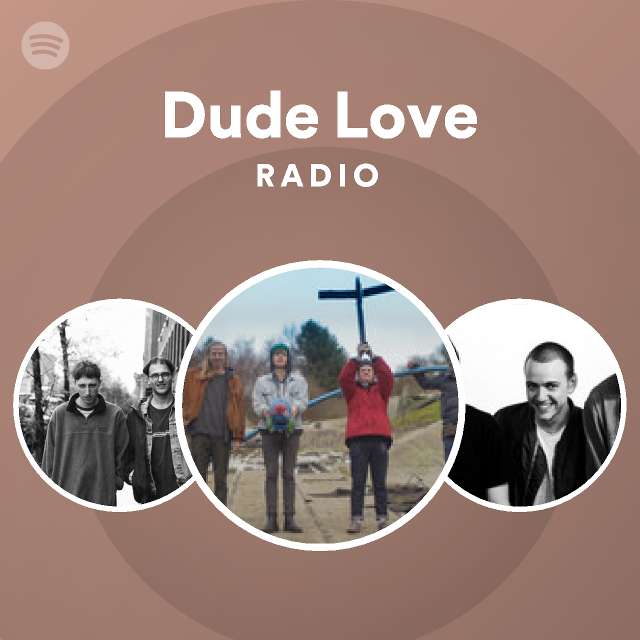 Dude Love Radio - playlist by Spotify | Spotify