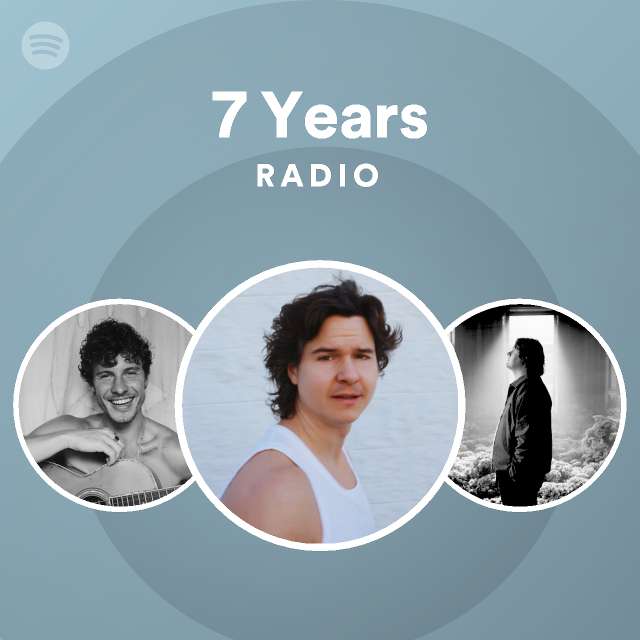 7 Years Radio - playlist by Spotify | Spotify