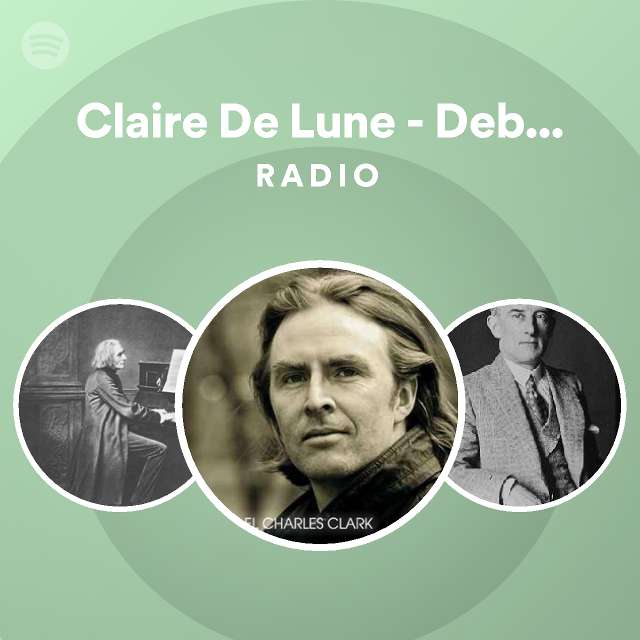 Claire De Lune - Debussy Radio - playlist by Spotify | Spotify