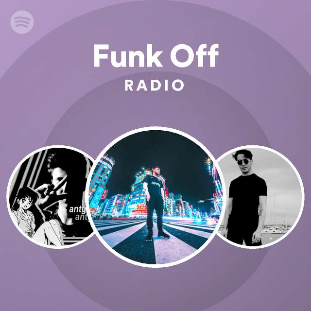 Funk Off Radio - playlist by Spotify | Spotify