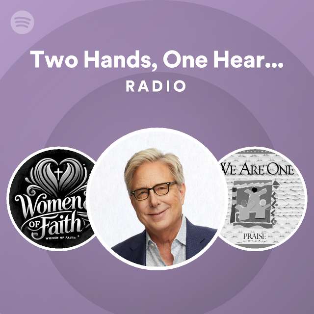 Two Hands, One Heart - Live Radio - playlist by Spotify | Spotify