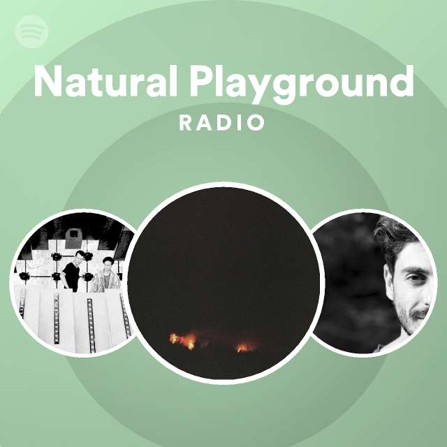 Natural Playground Radio | Spotify Playlist