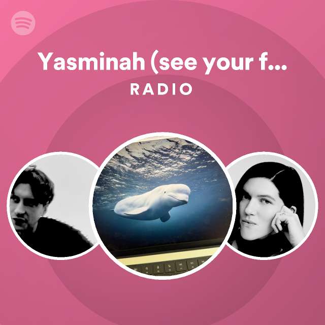 Yasminah (see your face again) Radio - playlist by Spotify | Spotify