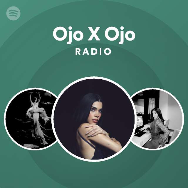 Ojo X Ojo Radio - playlist by Spotify | Spotify