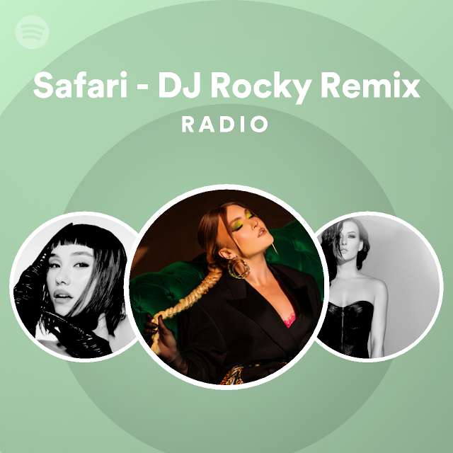 Safari - DJ Rocky Remix Radio - playlist by Spotify | Spotify