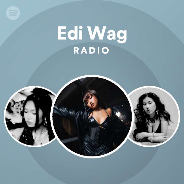 Edi Wag Radio - playlist by Spotify | Spotify