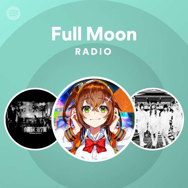 Full Moon Radio - playlist by Spotify | Spotify