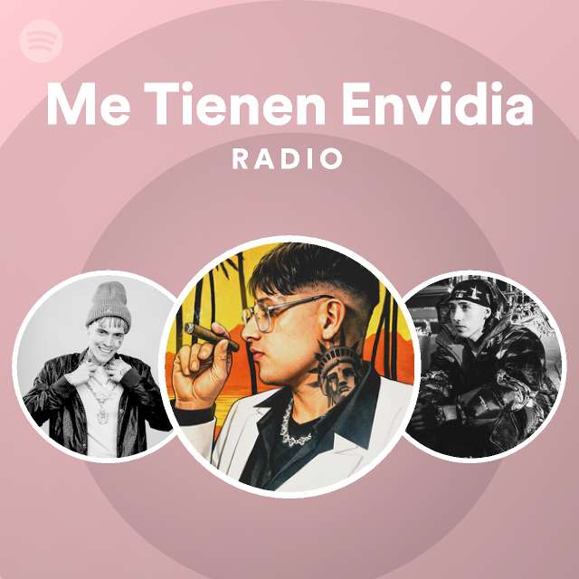 Me Tienen Envidia Radio - playlist by Spotify | Spotify