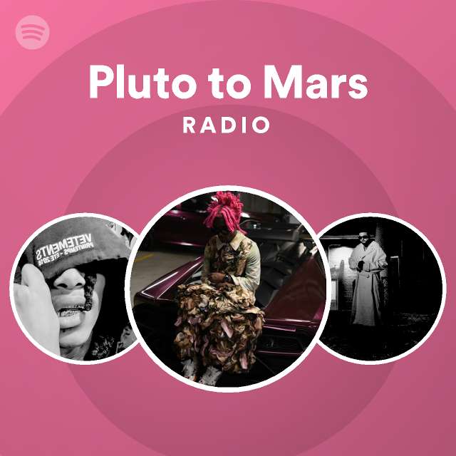 Pluto to Mars Radio - playlist by Spotify | Spotify