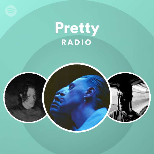 Pretty Radio - playlist by Spotify | Spotify