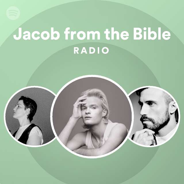 Jacob from the Bible Radio - playlist by Spotify | Spotify