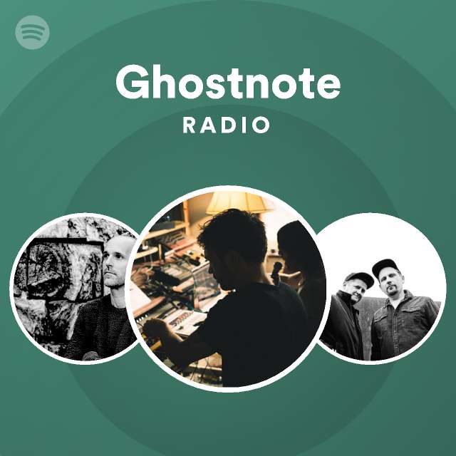 Ghostnote Radio - playlist by Spotify | Spotify
