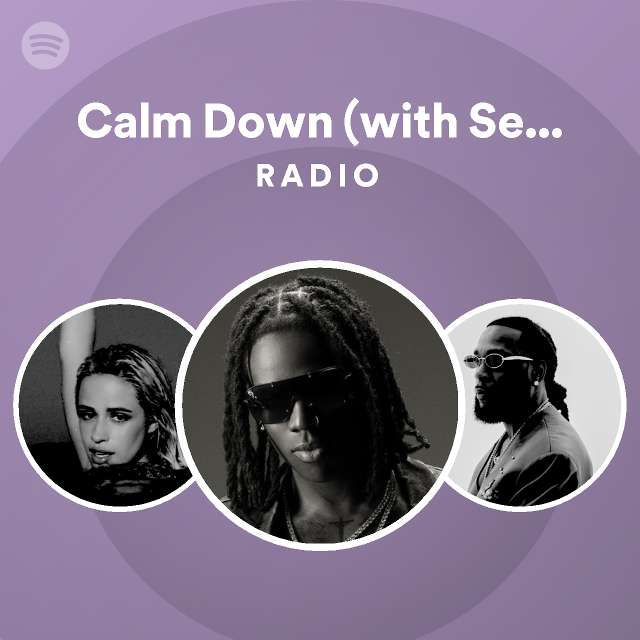 Calm Down (with Selena Gomez) Radio - playlist by Spotify | Spotify