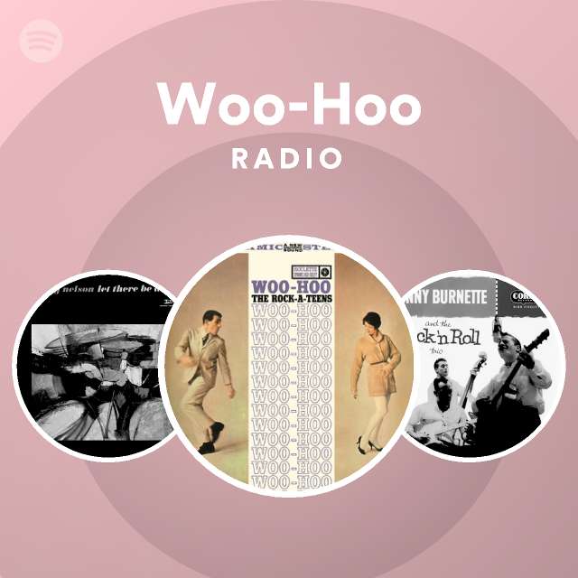 Woo-Hoo Radio | Spotify Playlist