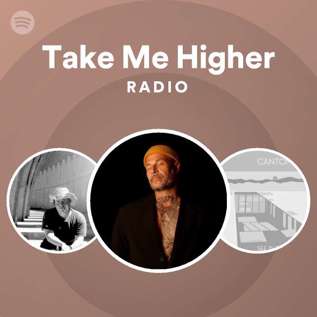 Take Me Higher Radio - playlist by Spotify | Spotify