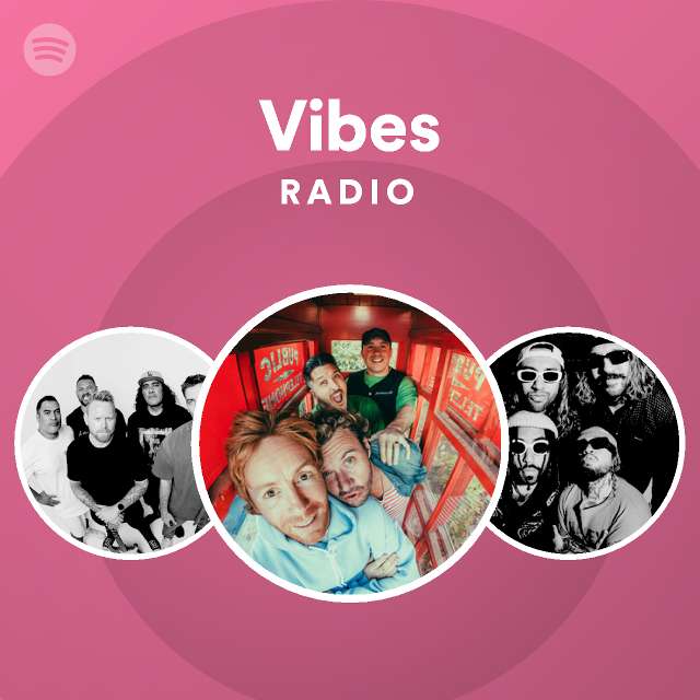 Vibes Radio - playlist by Spotify | Spotify